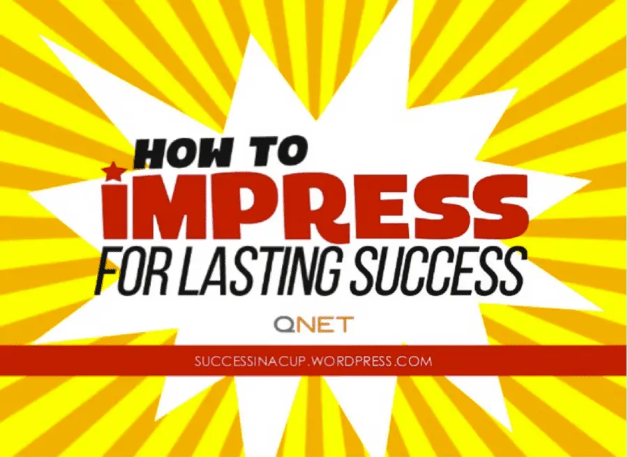 SLIDES: How to Impress for Lasting Success | QNET